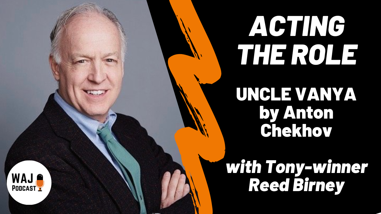 Listen Now: Reed Birney on Acting the Role of Uncle Vanya